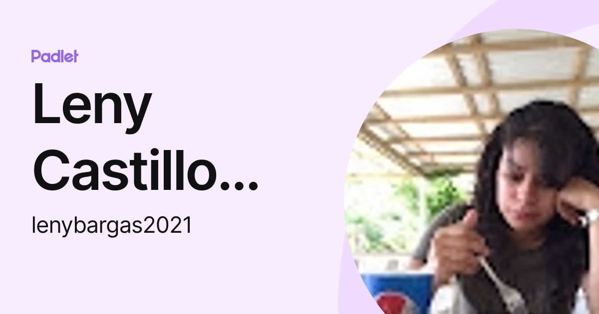 Leny Castillo Bargas (lenybargas2021) profile | Padlet