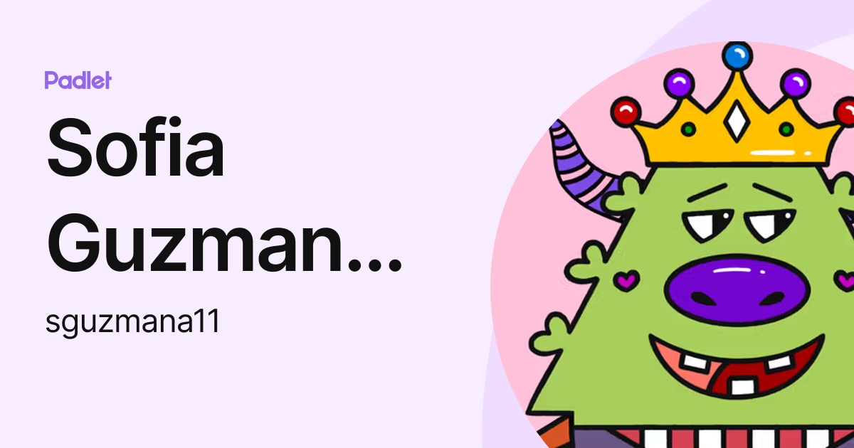 Sofia Guzman Aponte (sguzmana11) profile | Padlet