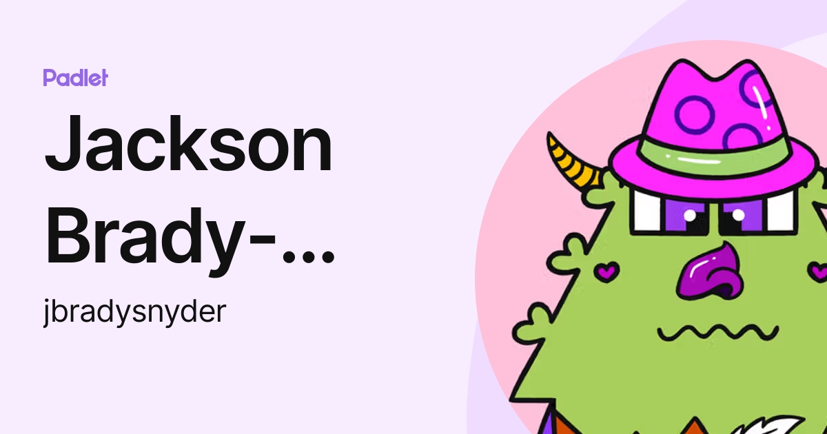 Jackson Brady-Snyder (jbradysnyder) profile | Padlet