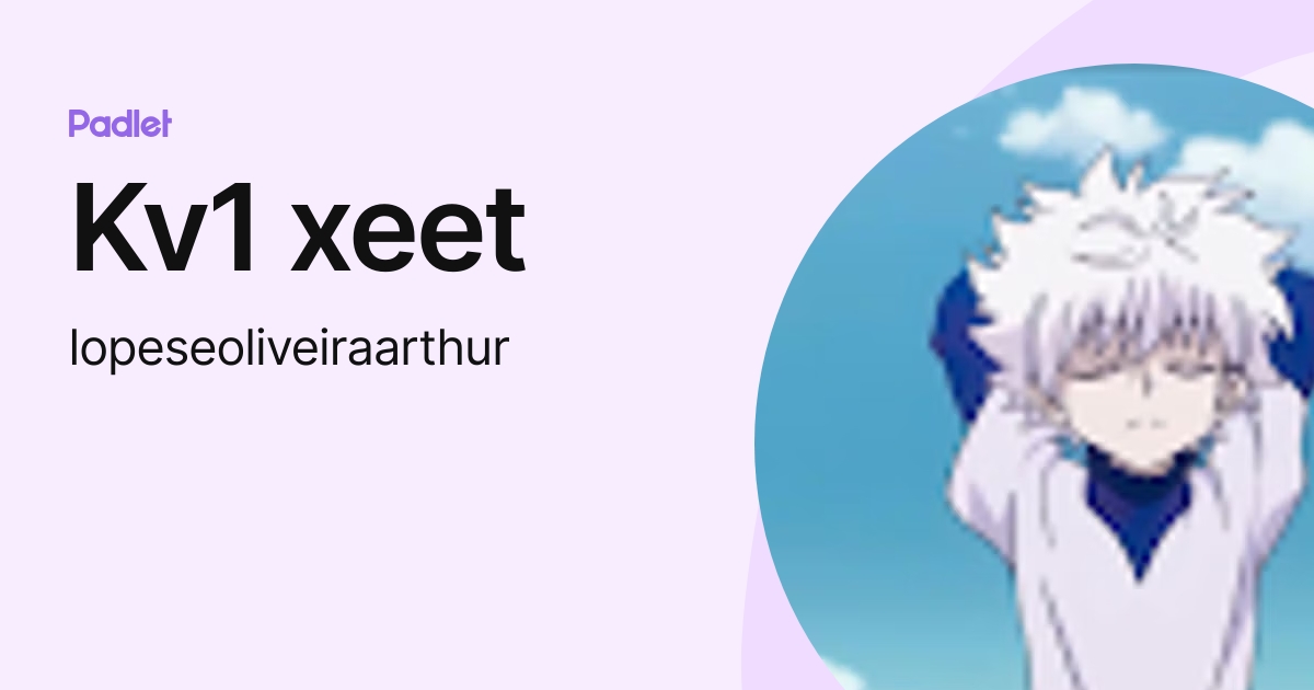 Kv1 xeet (lopeseoliveiraarthur) profile | Padlet
