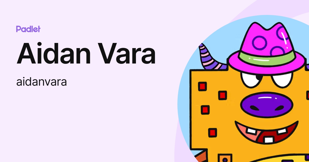Aidan Vara (aidanvara) profile | Padlet