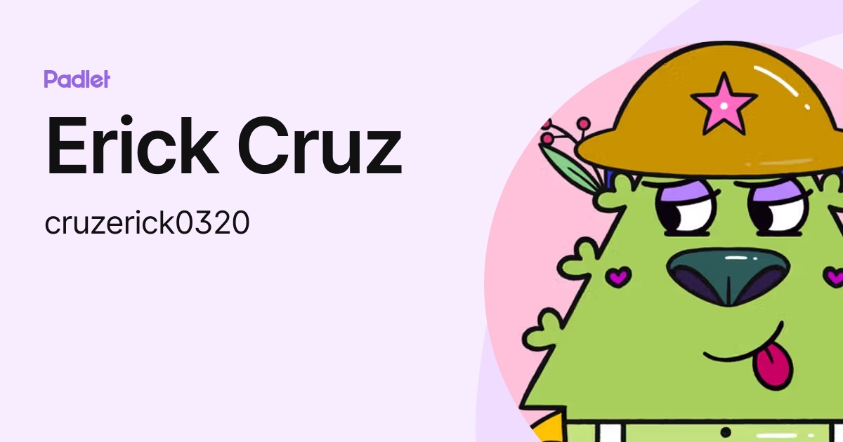 Erick Cruz (cruzerick0320) profile | Padlet