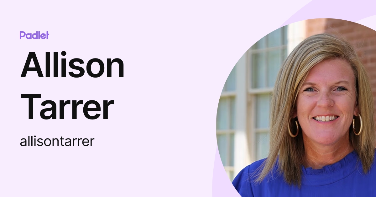 Allison Tarrer (allisontarrer) profile | Padlet