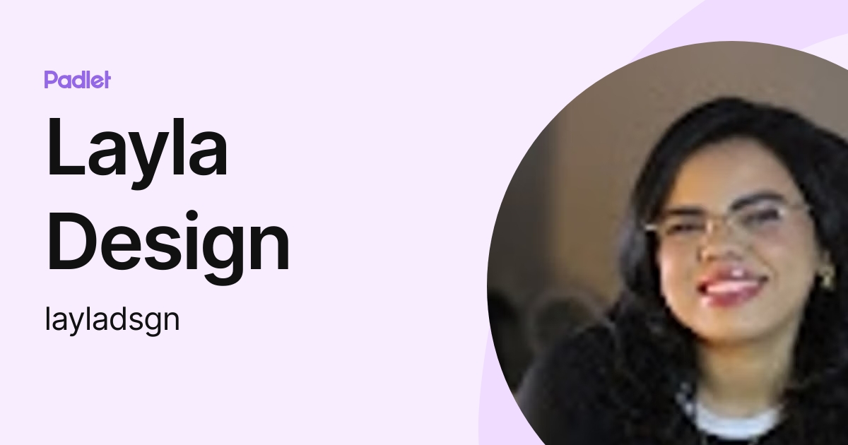 Layla Design (layladsgn) profile | Padlet