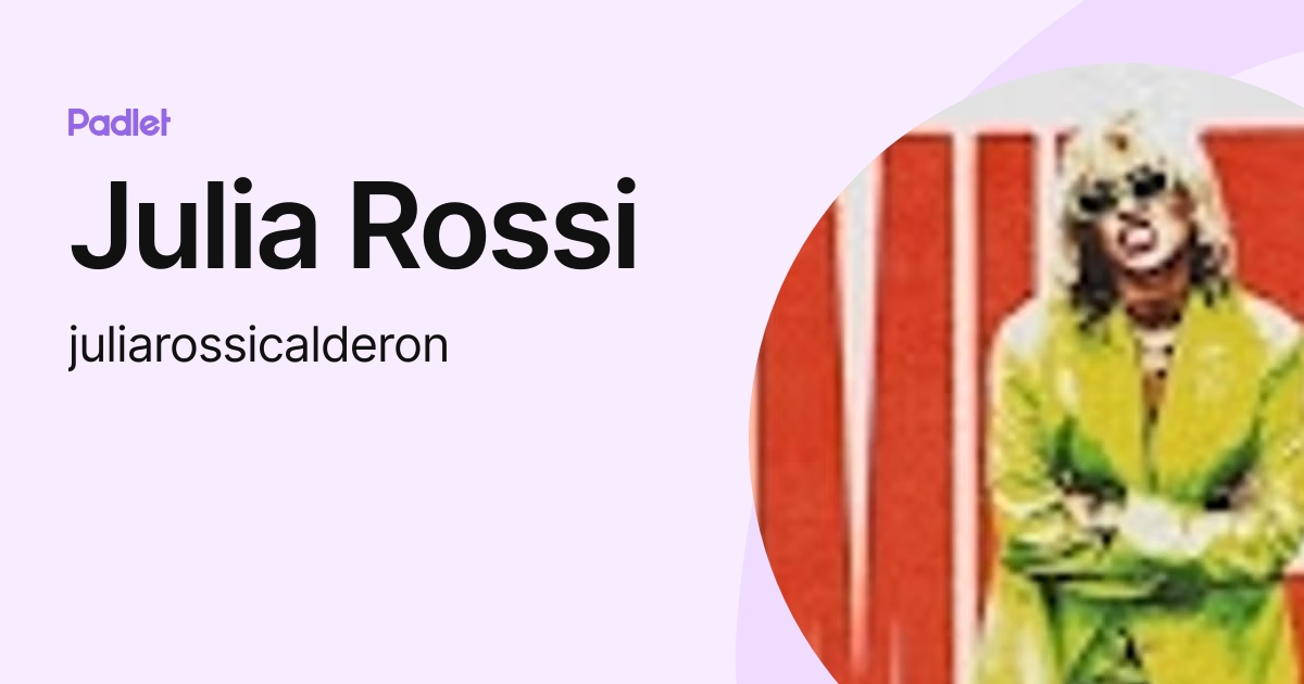 Julia Rossi (juliarossicalderon) profile | Padlet