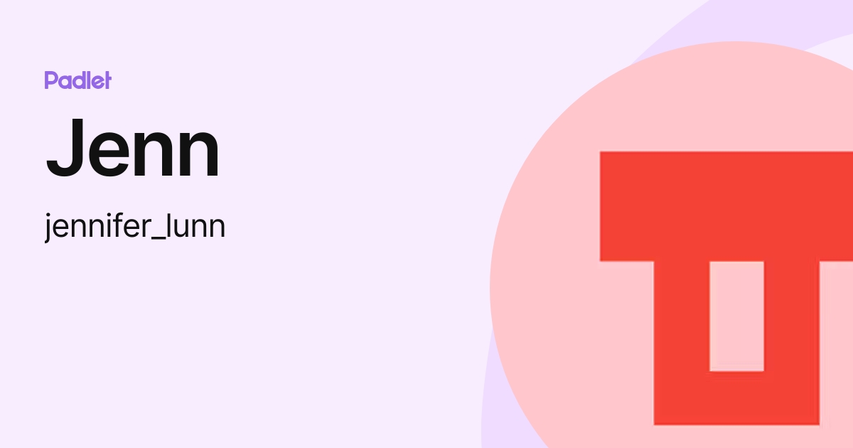 Jenn (jennifer_lunn) profile | Padlet