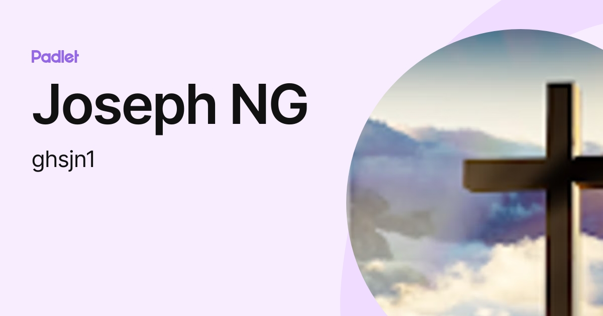 Joseph NG (ghsjn) profile | Padlet