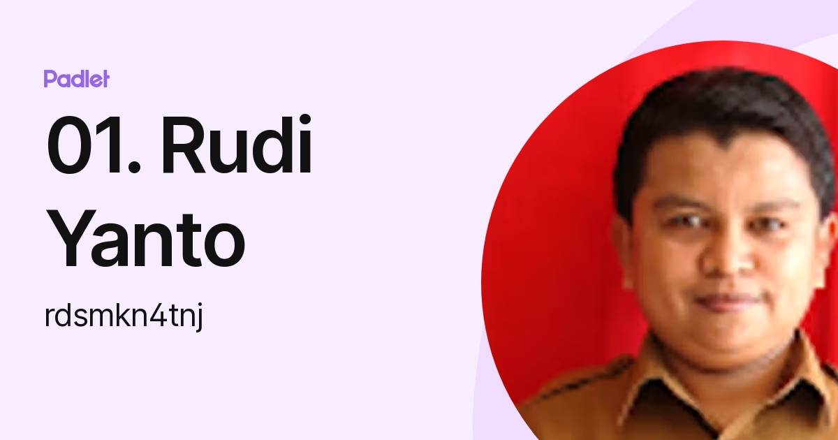 01. Rudi Yanto (rdsmkn4tnj) profile | Padlet
