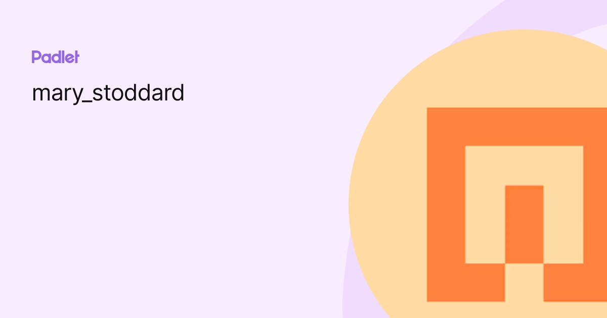 Mary Stoddard Profile Padlet