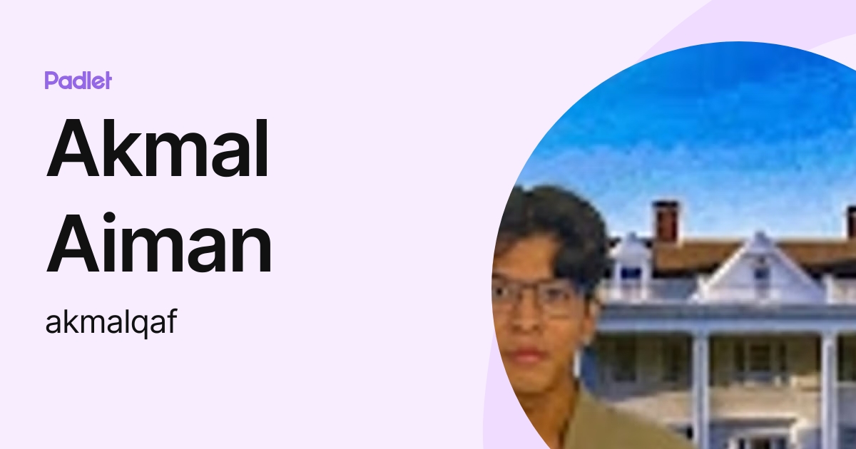 Akmal Aiman (akmalqaf) profile | Padlet