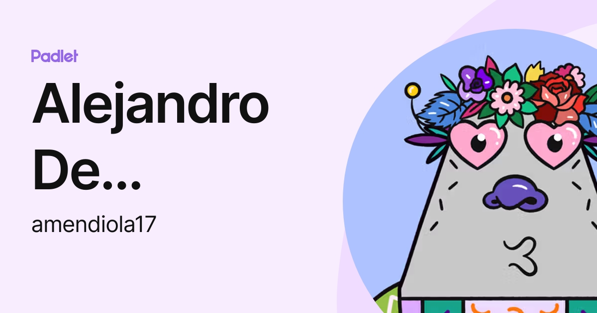 Alejandro De Mendiola (amendiola17) profile | Padlet