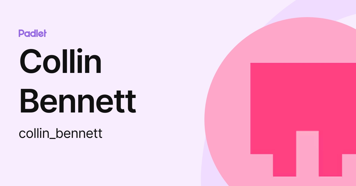 Collin Bennett (collin_bennett) profile | Padlet