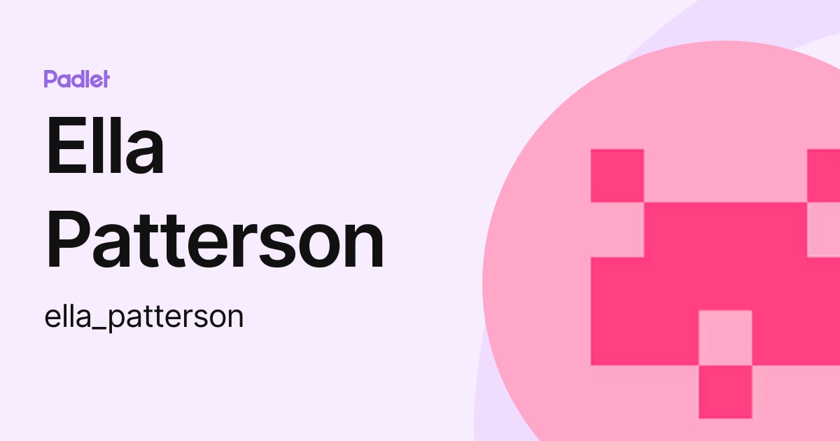 Ella Patterson (ella_patterson) profile | Padlet