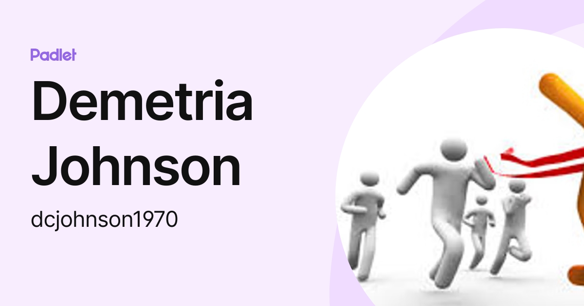 Demetria Johnson (dcjohnson1970) profile | Padlet