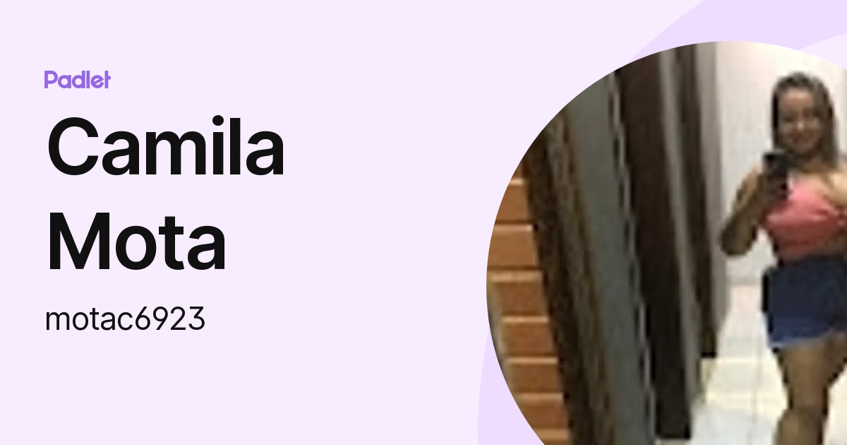 Camila Mota (motac6923) profile | Padlet