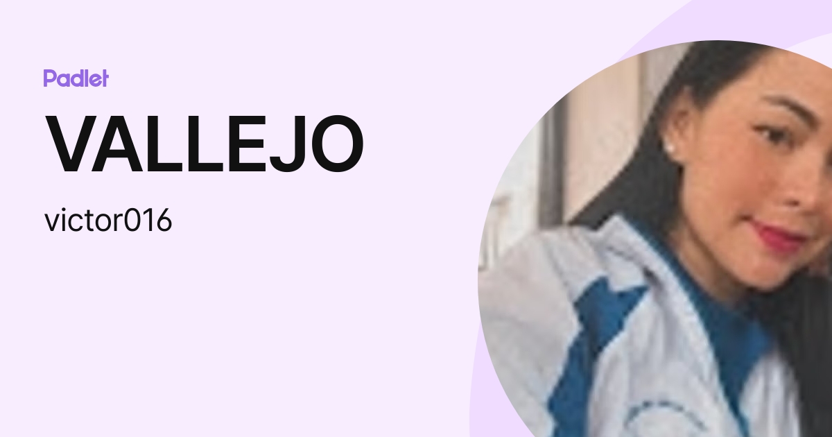 VALLEJO (victor016) profile | Padlet