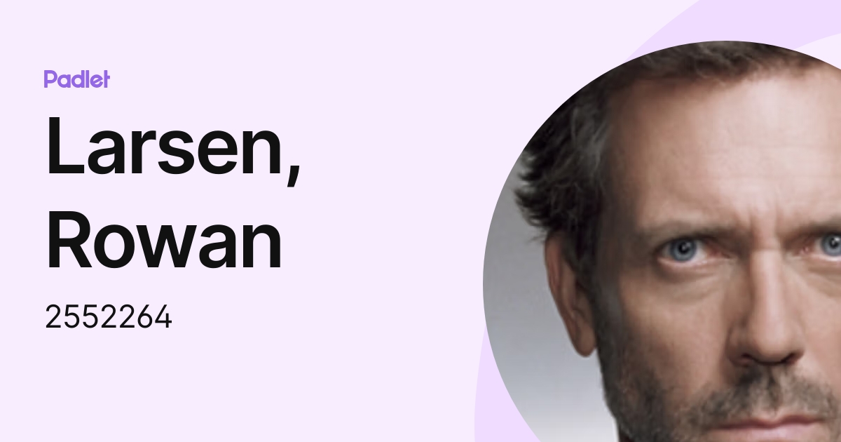 Larsen, Rowan (2552264) profile | Padlet