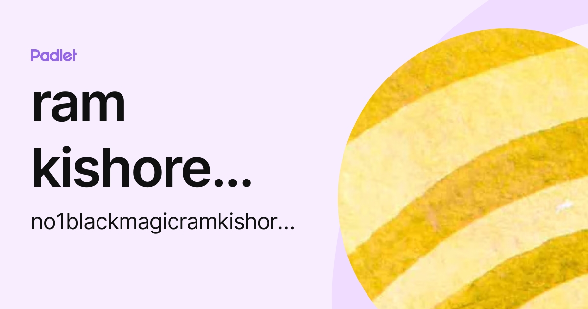 ram kishore tantrik (no1blackmagicramkishoretantrik) profile | Padlet