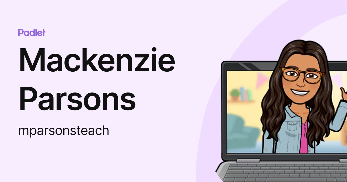 Mackenzie Parsons (mparsonsteach) profile | Padlet