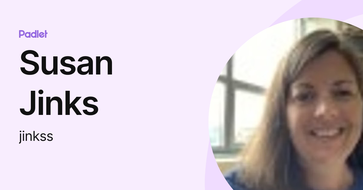 Susan Jinks (jinkss) profile | Padlet