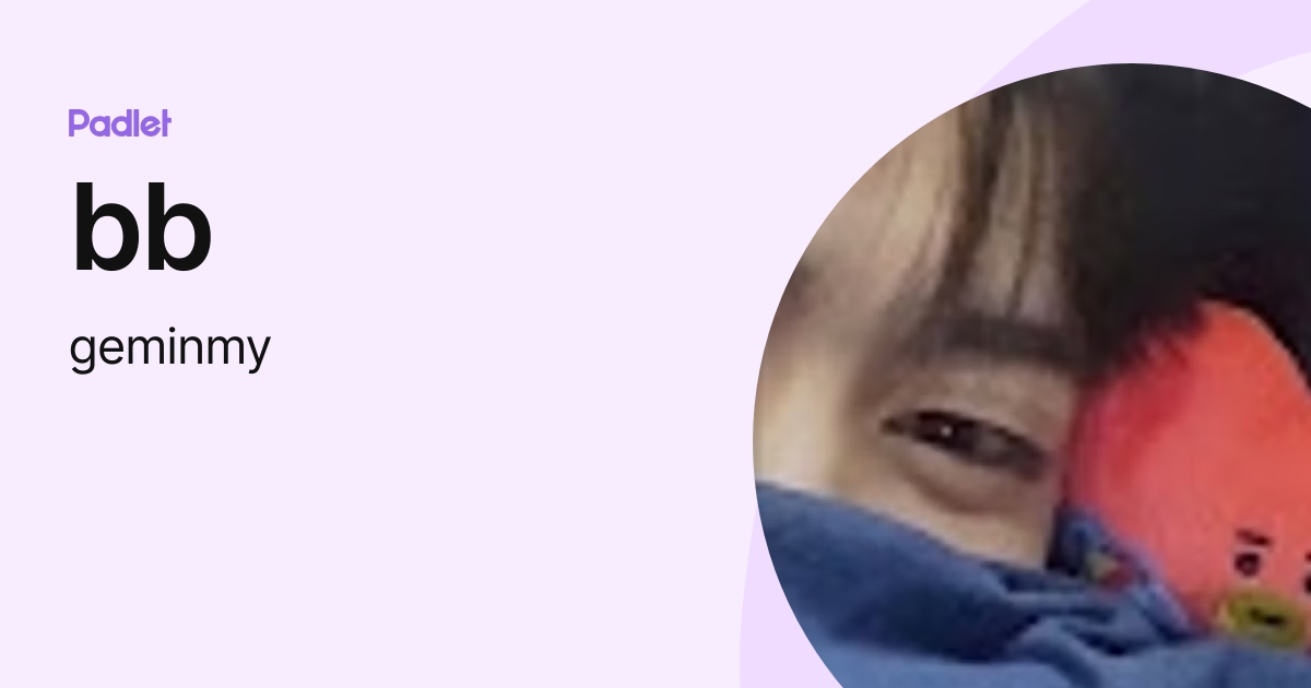 bb (geminmy) profile | Padlet