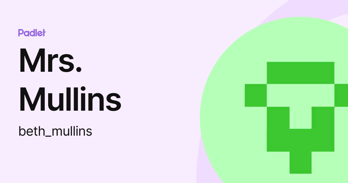 Mrs. Mullins (beth_mullins) profile | Padlet