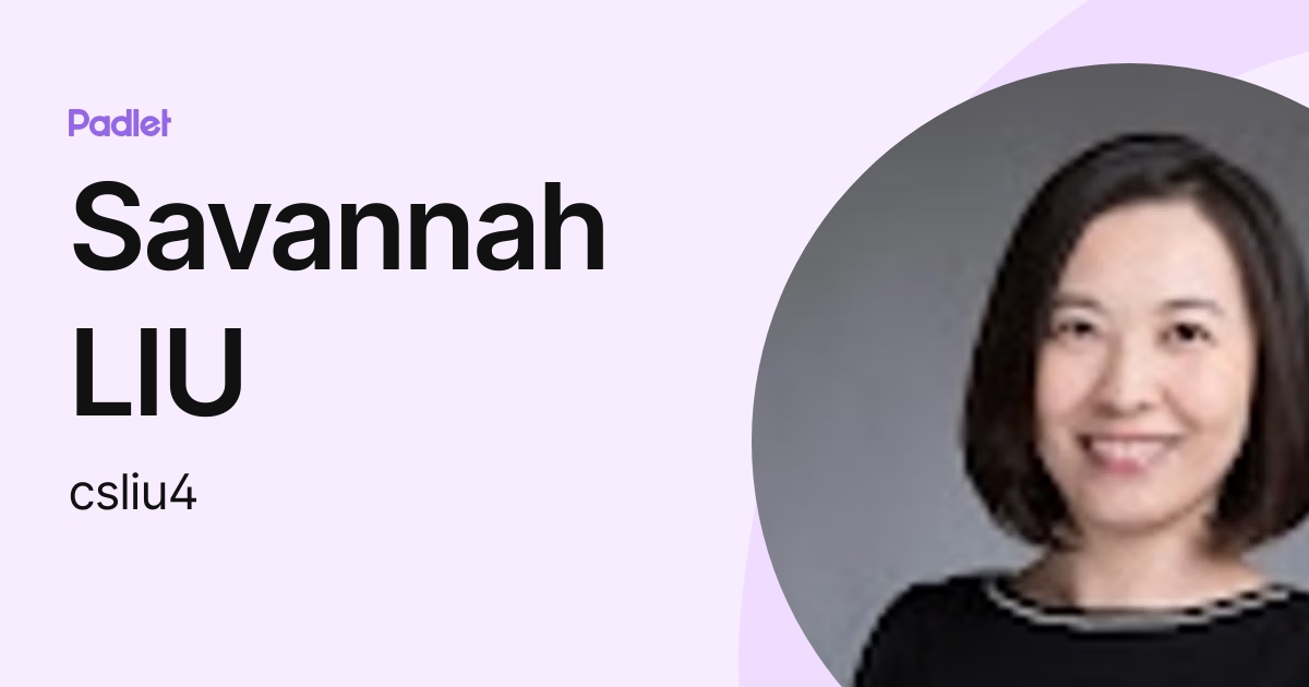 Savannah LIU (csliu3) profile | Padlet