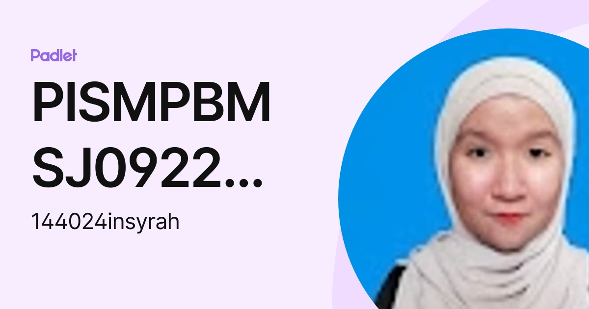 PISMPBMSJ0922 Insyrah Beh Wei Wei (144024insyrah) profile | Padlet