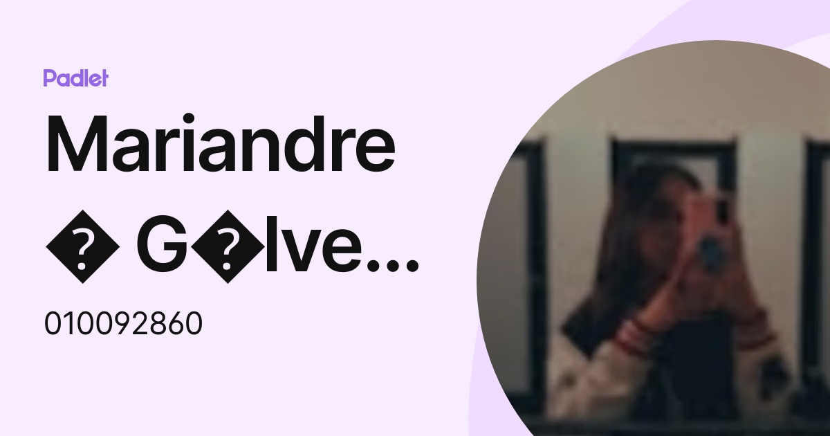 Mariandre G lvez G lvez (010092860) profile | Padlet