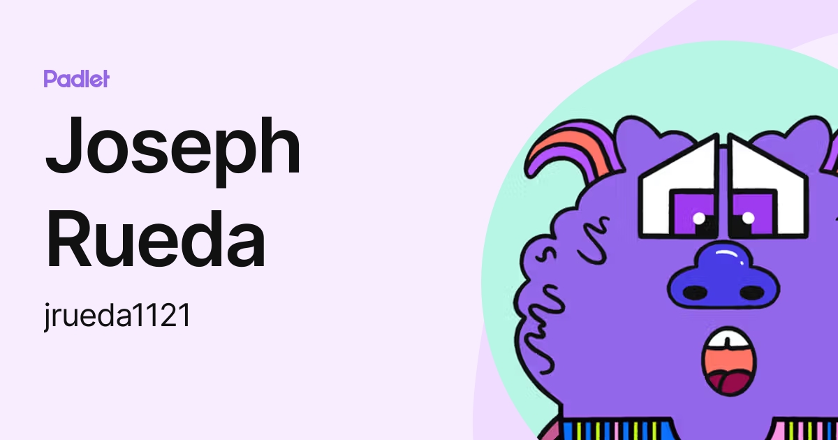 Joseph Rueda (jrueda1121) profile | Padlet