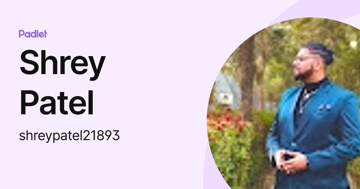 Shrey Patel (shreypatel21893) profile | Padlet