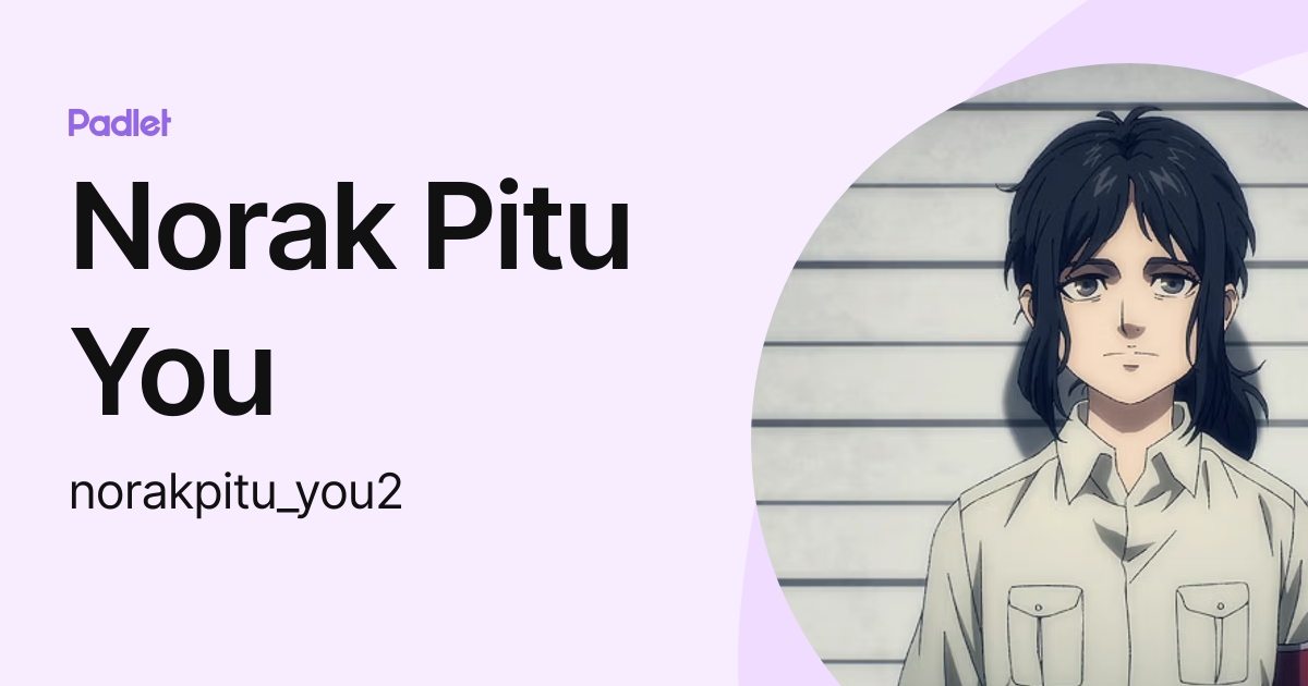 Norak Pitu You (norakpitu_you1) profile | Padlet