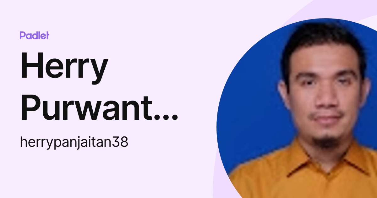 Herry Purwanto Panjaitan (herrypanjaitan38) profile | Padlet
