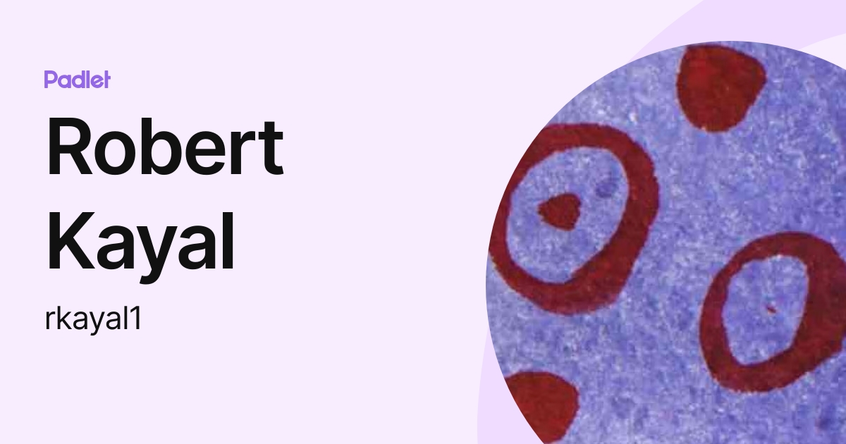 Robert Kayal (rkayal1) profile | Padlet