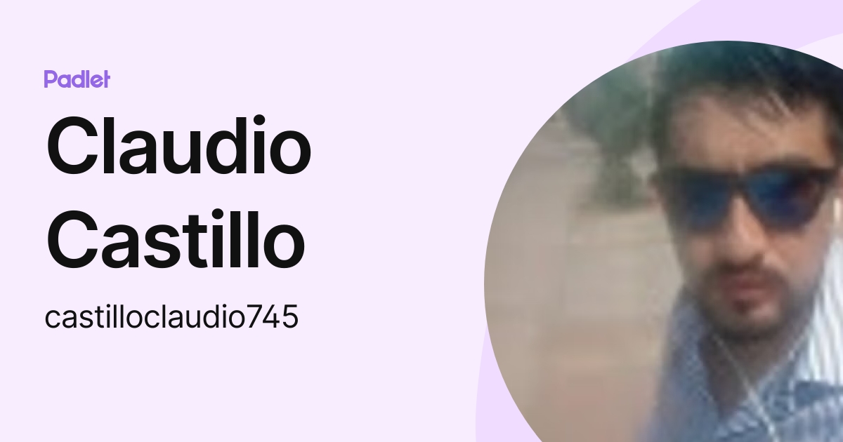 Claudio Castillo (castilloclaudio745) profile | Padlet