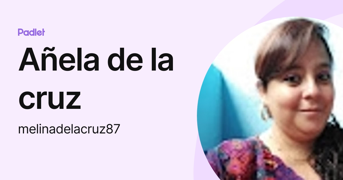 Añela de la cruz (melinadelacruz87) profile | Padlet