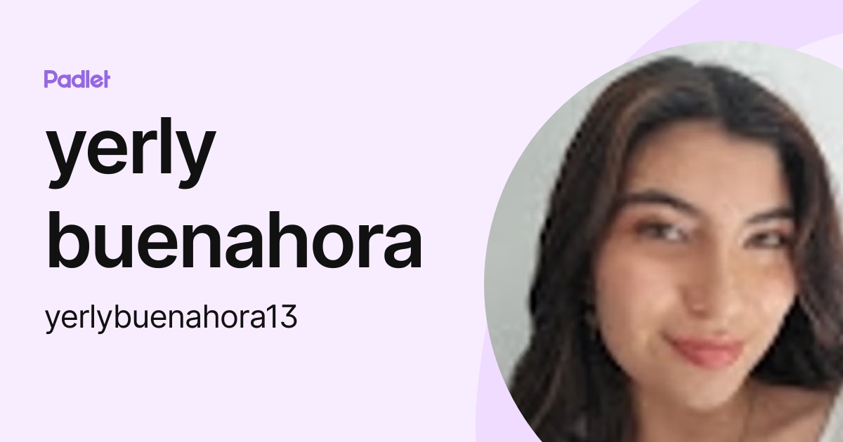 yerly buenahora (yerlybuenahora13) profile | Padlet