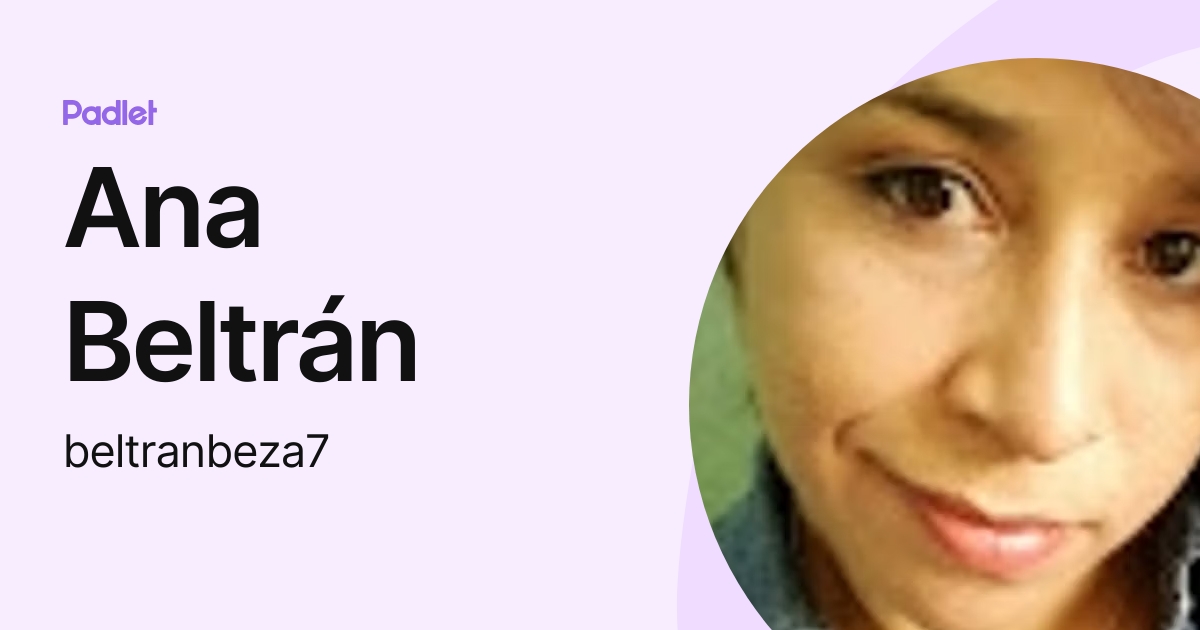 Ana Beltrán (beltranbeza7) profile | Padlet
