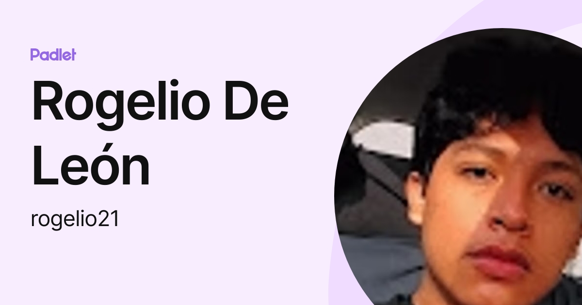 Rogelio De León (rogelio21) profile | Padlet
