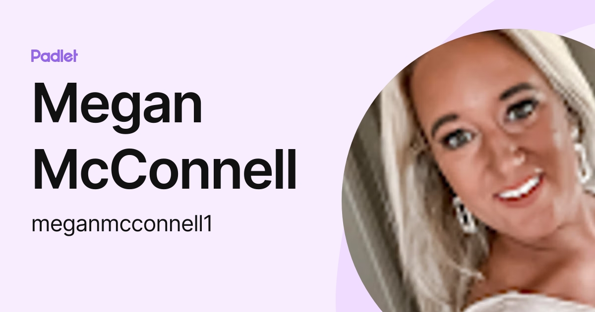 Megan McConnell (meganmcconnell1) profile | Padlet
