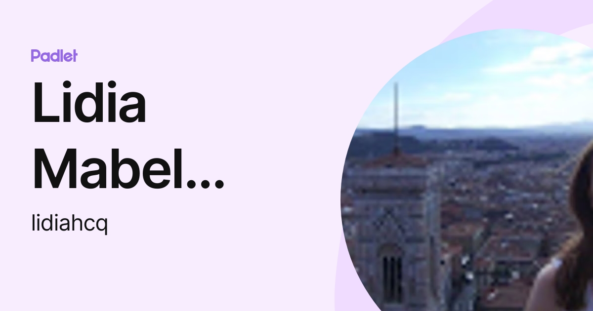 Lidia Mabel Chacoma Quintana (lidiahcq) profile | Padlet