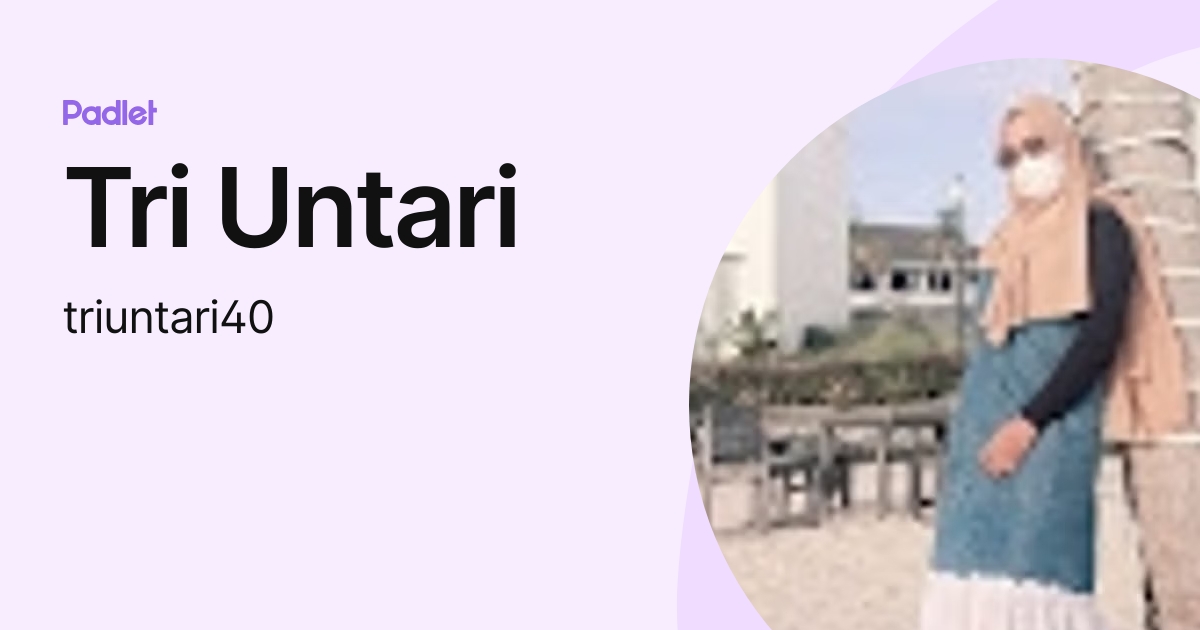 Tri Untari (triuntari40) profile | Padlet
