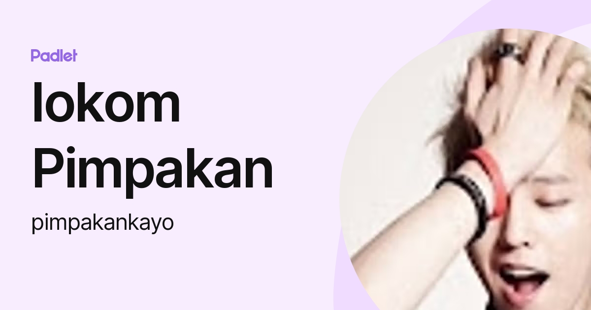 lokom Pimpakan (pimpakankayo) profile | Padlet