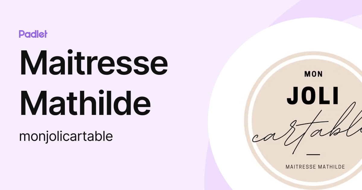Maitresse Mathilde (monjolicartable) profile | Padlet