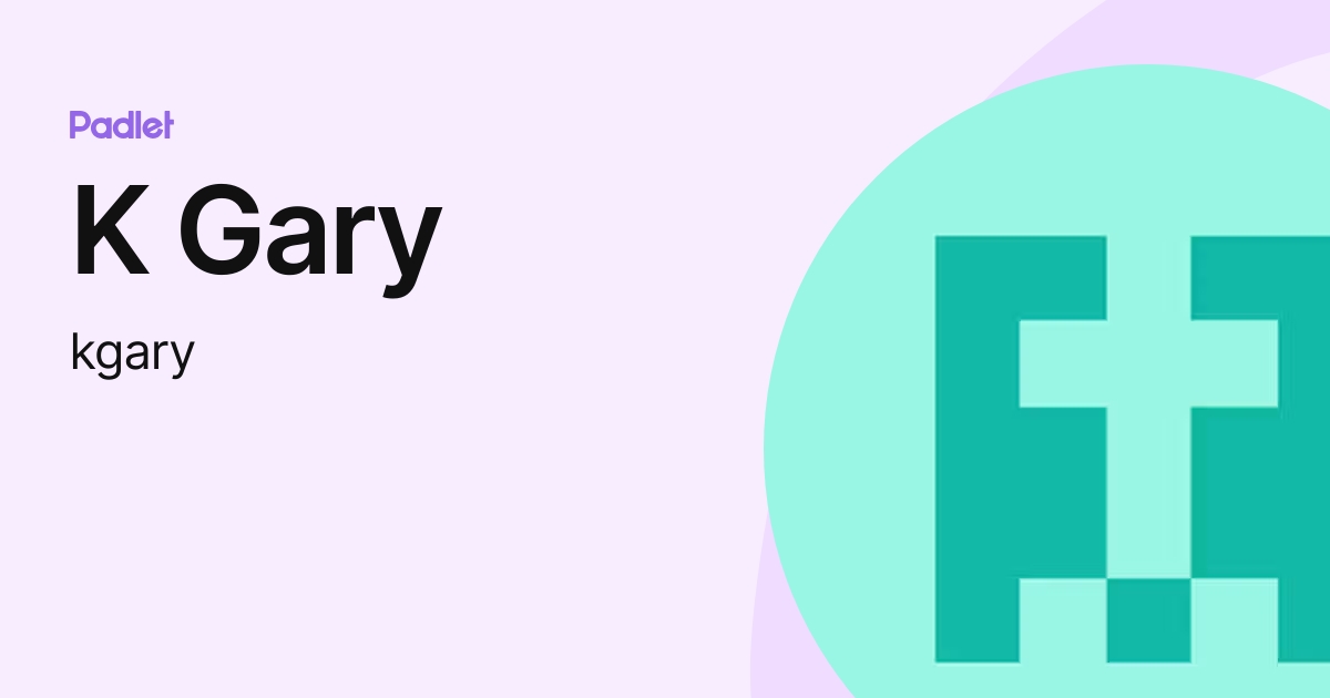 K Gary (kgary) profile | Padlet