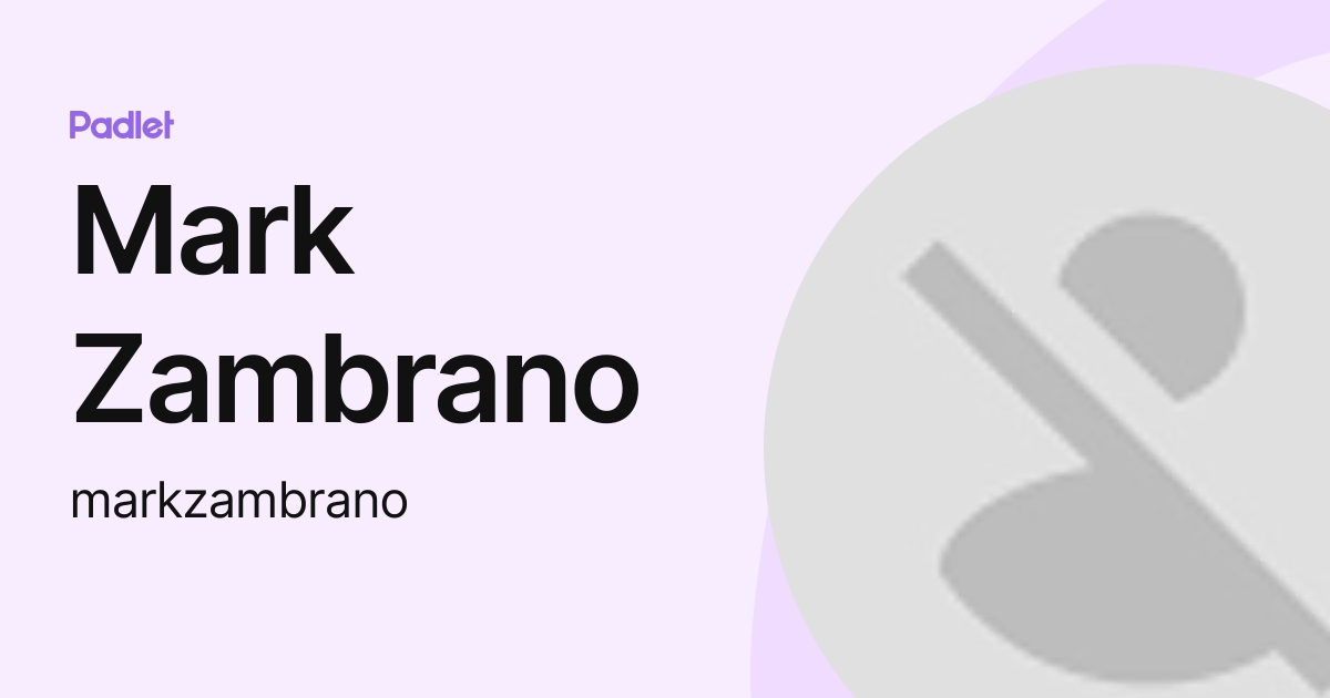 Mark Zambrano (markzambrano) profile | Padlet