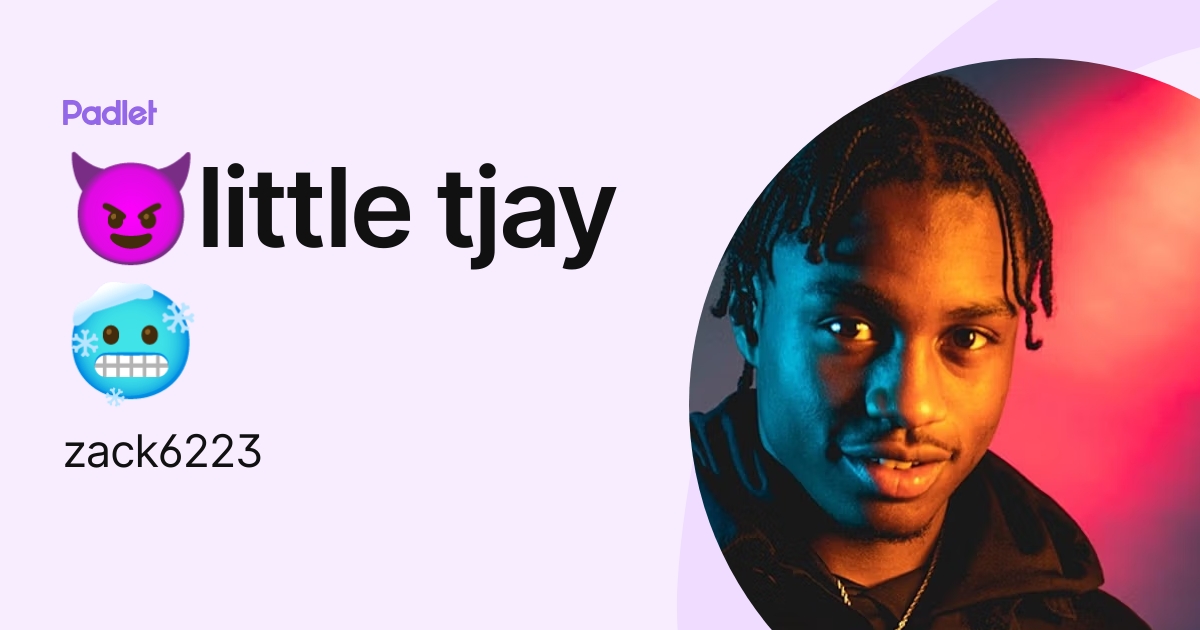 😈little tjay🥶 (zack6223) profile | Padlet