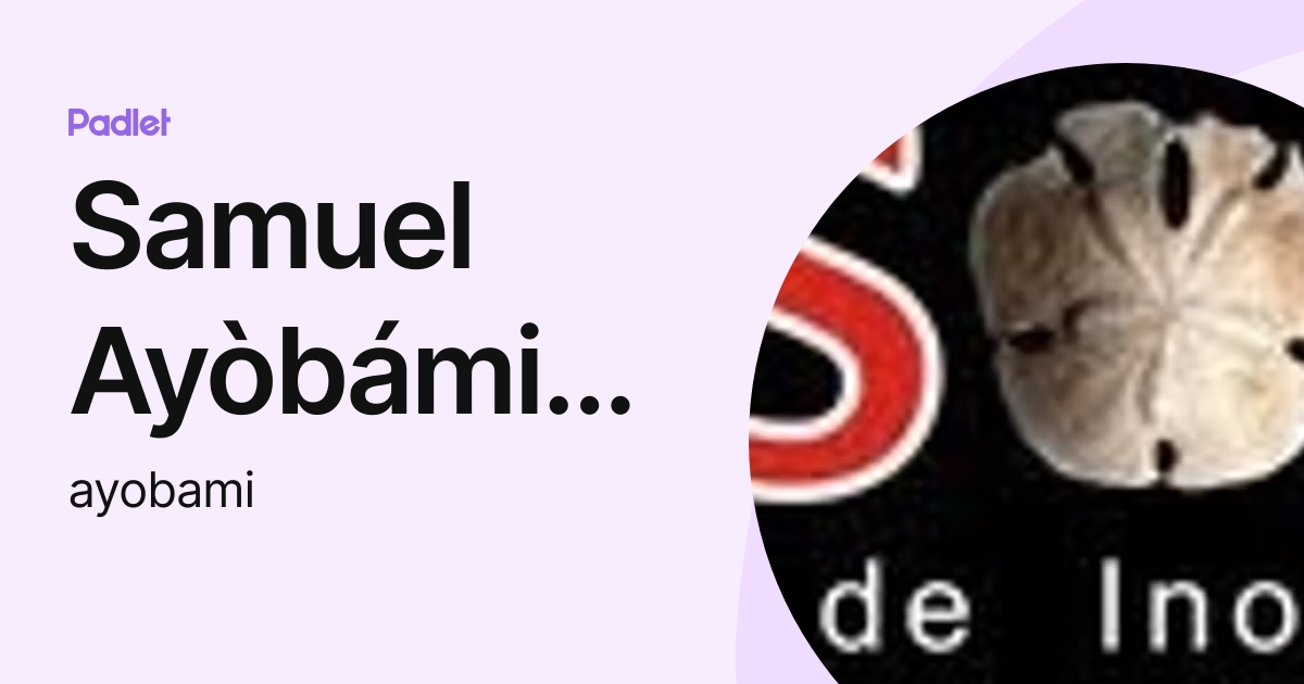 Samuel Ayòbámi Akínrúlí (ayobami) profile | Padlet