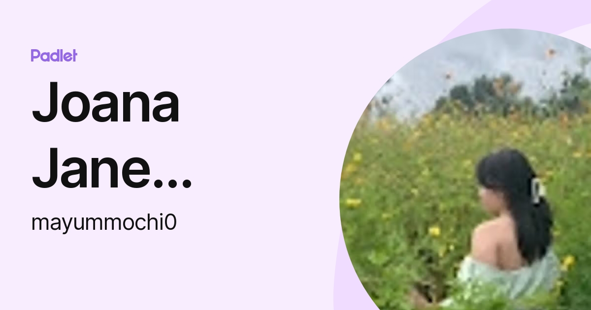 Joana Jane Encarnacion (mayummochi0) profile | Padlet