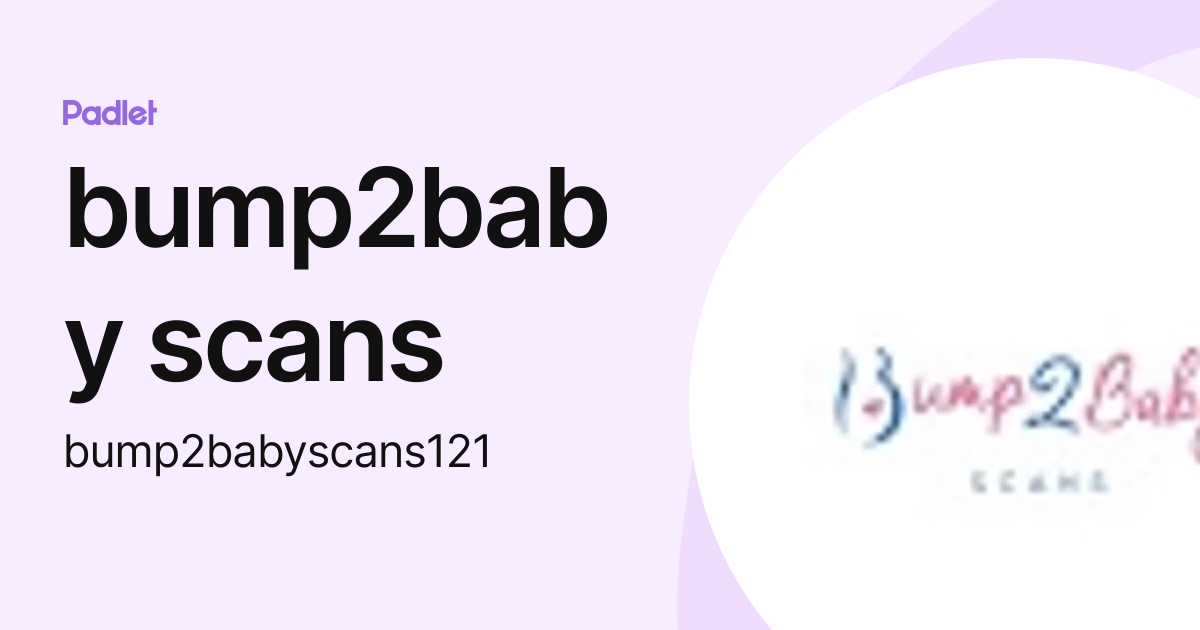 bump2baby scans (bump2babyscans121) profile | Padlet